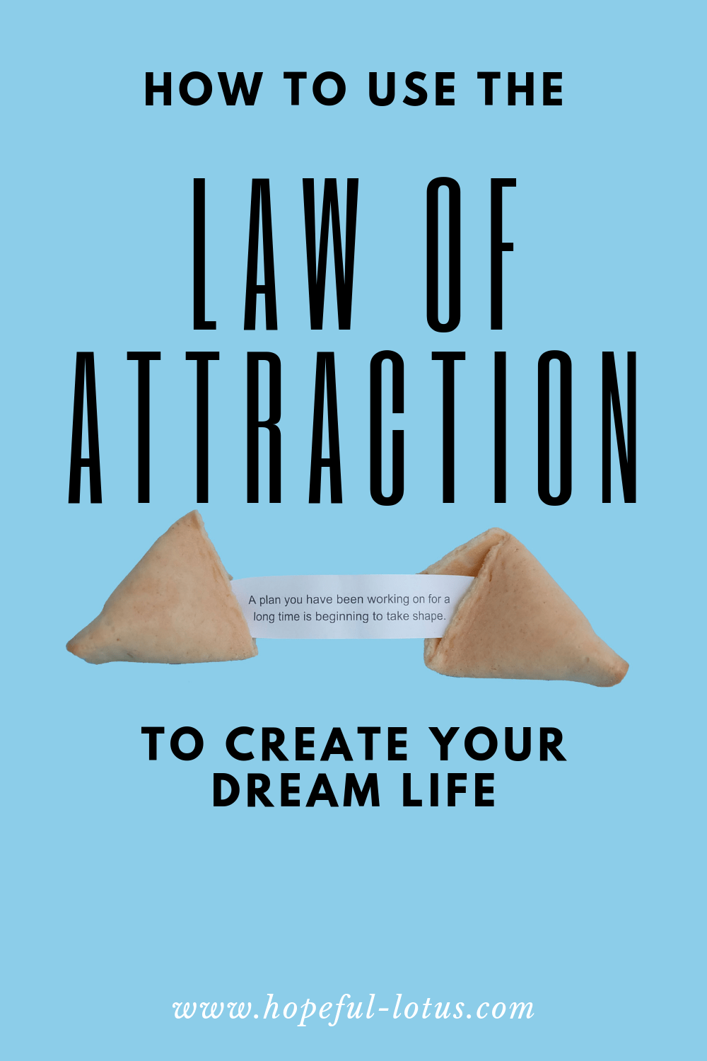 How to Use the Law of Attraction to Create your Dream Life Step by Step