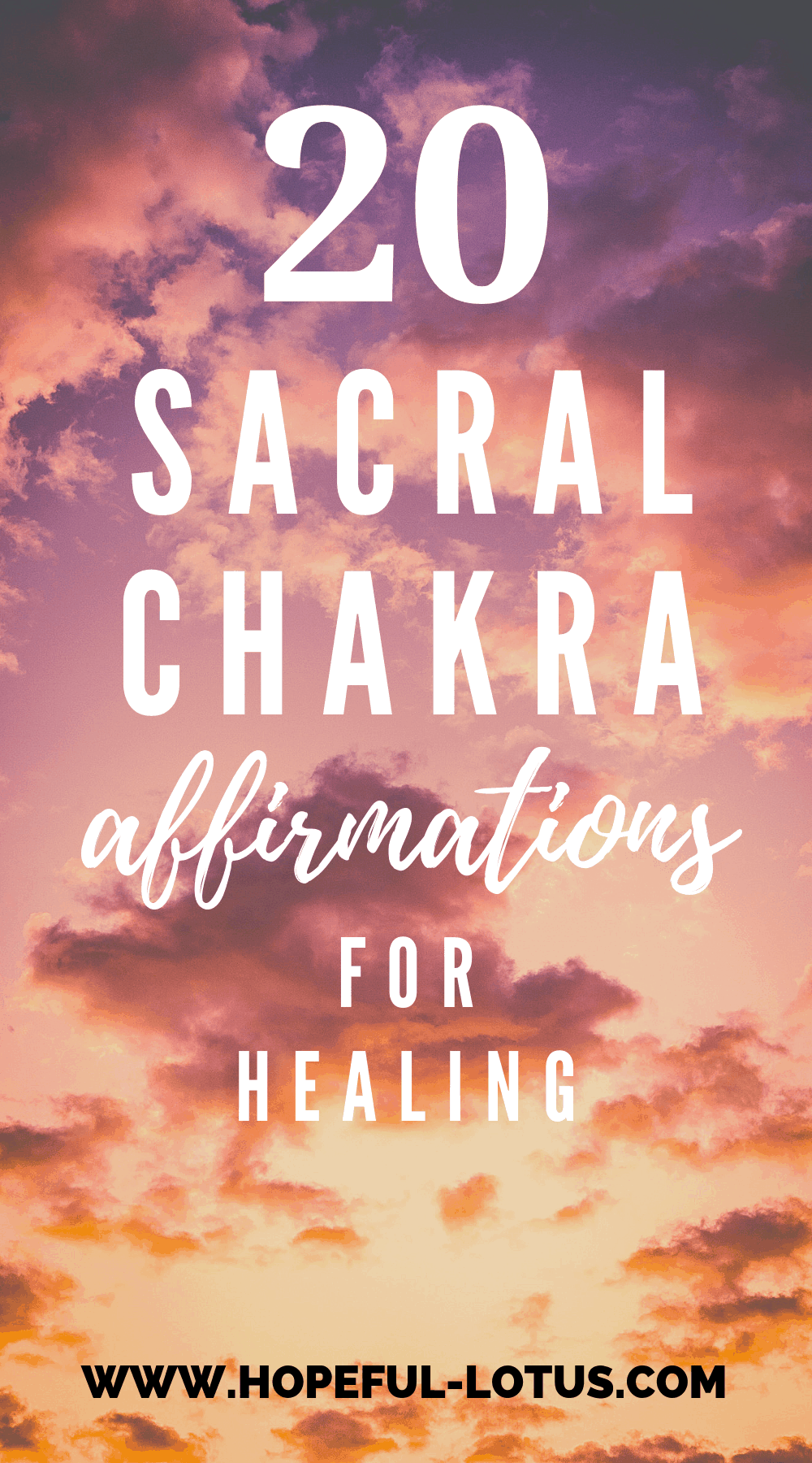 20 Powerful Sacral Chakra Affirmations for Healing - Through the Phases