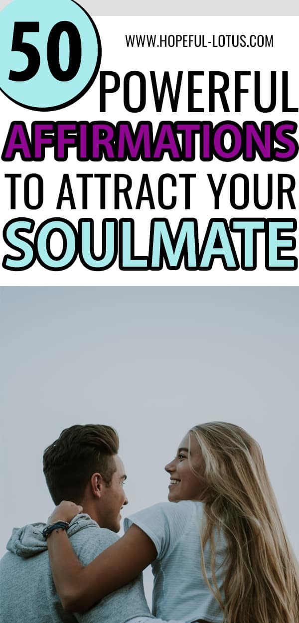 50 Soulmate Affirmations To Attract Your Soulmate Through The Phases