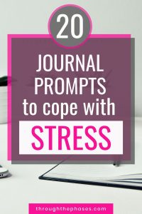 20 Powerful Journal Prompts for Stress Relief | Through the Phases