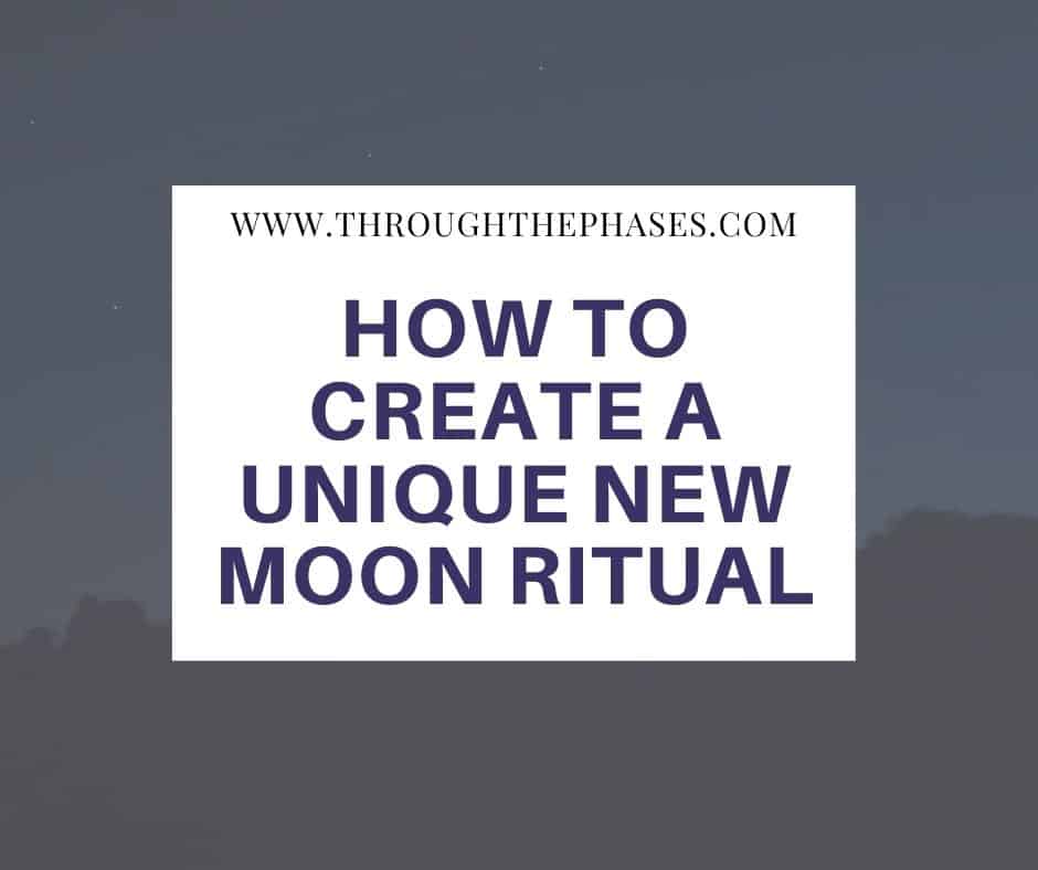 How to Create Your Own Unique New Moon Ritual - Through the Phases