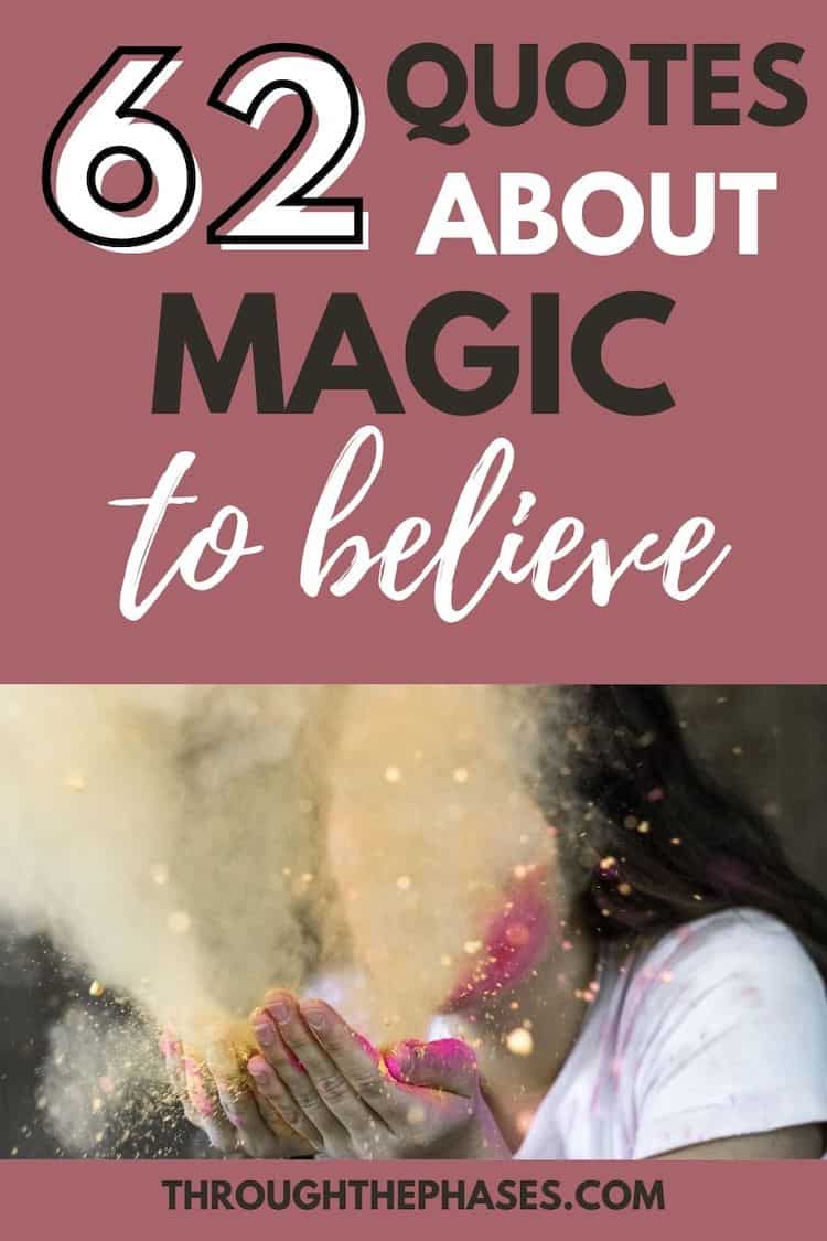 62 Inspirational Quotes About Magic To Inspire You To Believe