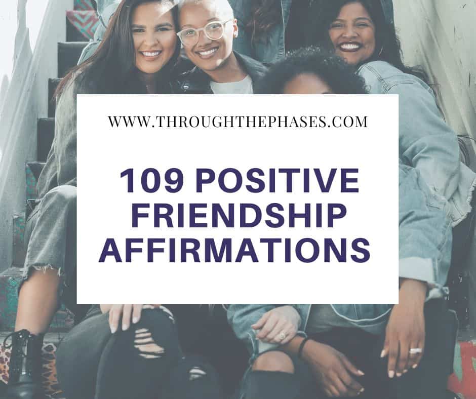 109 Positive Friendship Affirmations for New and Existing Friends