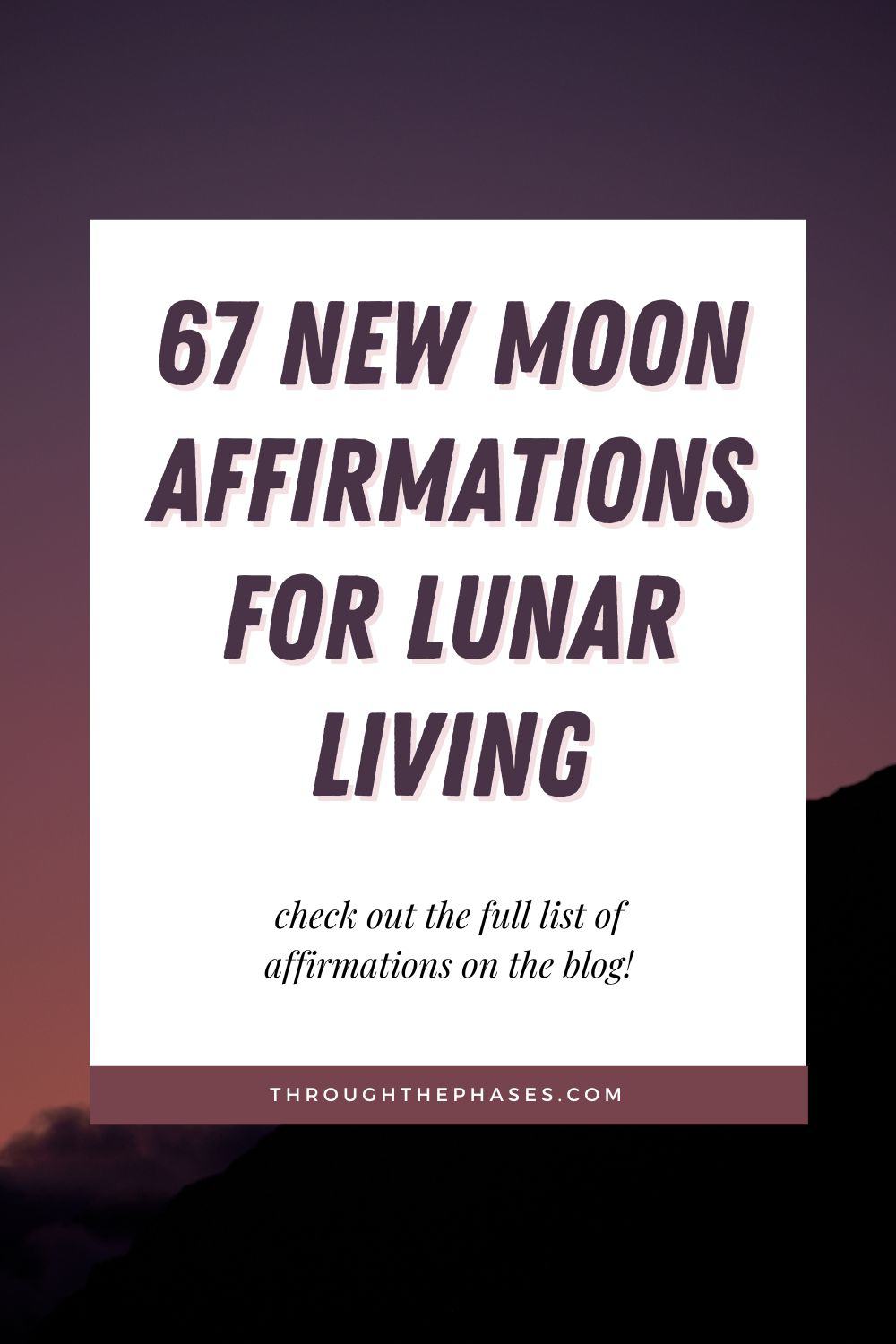 67 New Moon Affirmations for Lunar Living in 2025 - Through the Phases