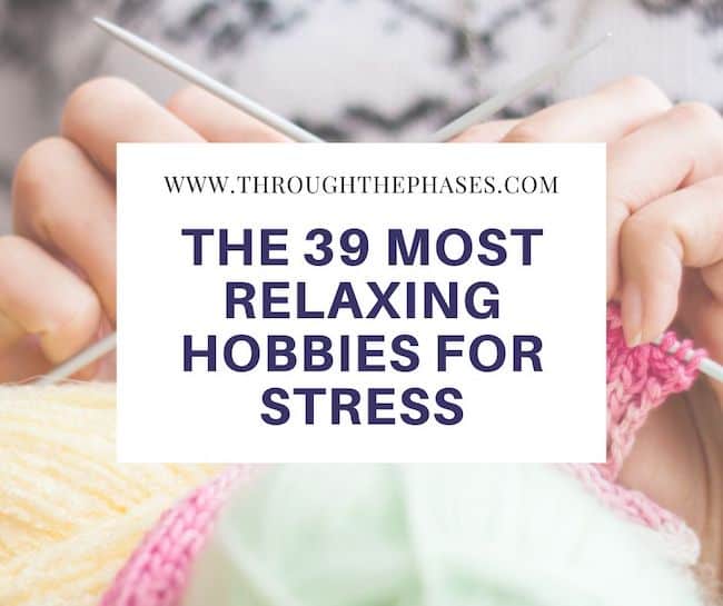 The 39 Most Relaxing Hobbies for Stress to Try in 2025