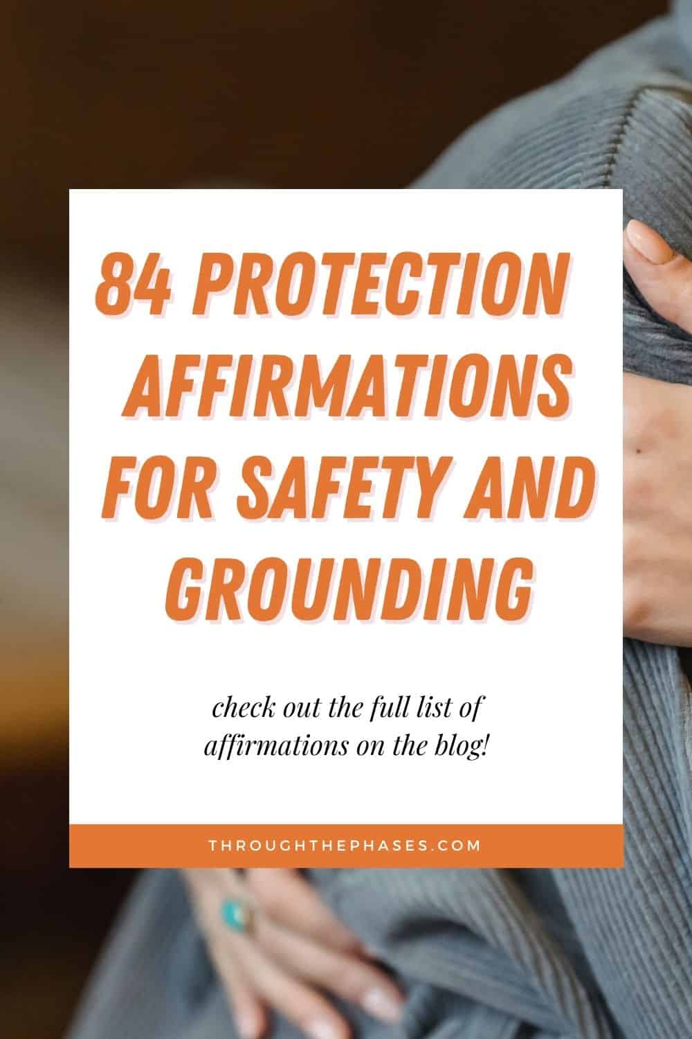 84 Best Protection Affirmations for Safety and Grounding - Through the ...