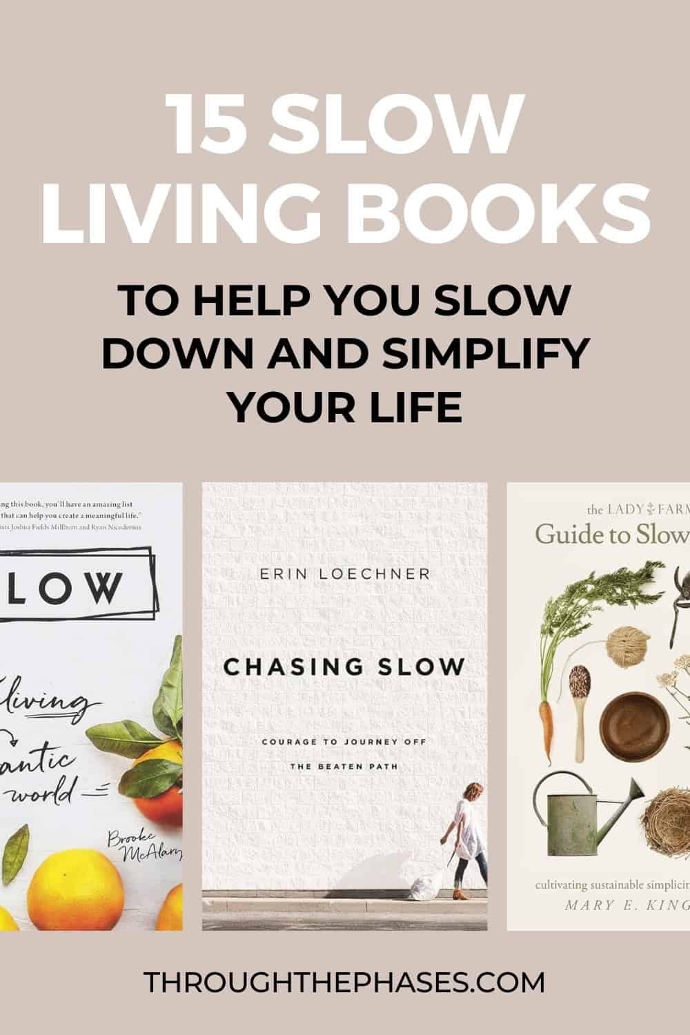 15 Slow Living Books to Slow Down and Simplify Your Life - Through the ...