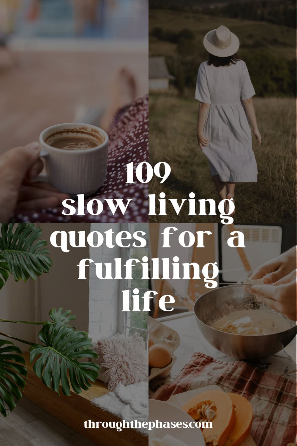 109 Slow Living Quotes to Inspire a Simpler Life - Through the Phases