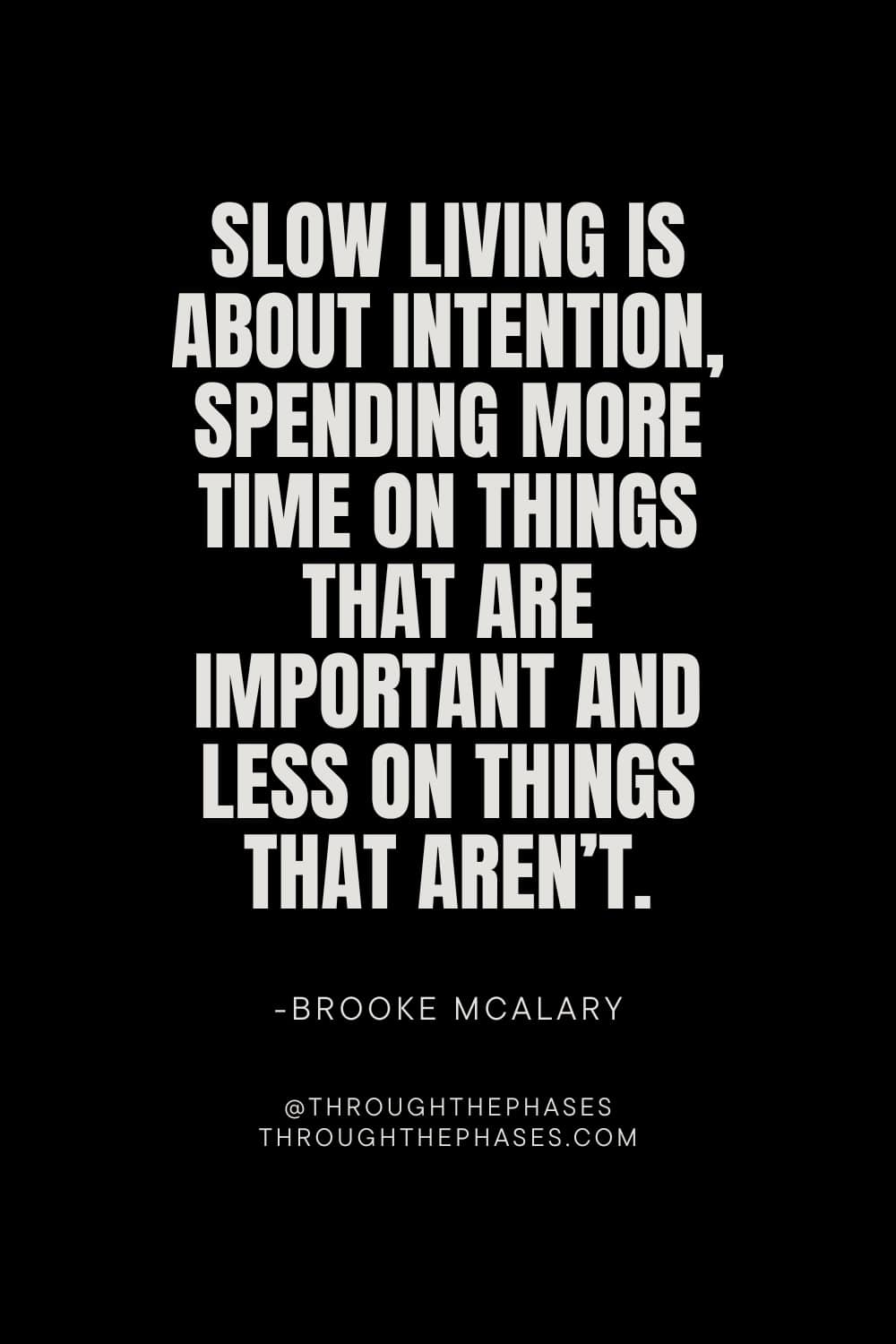 109 Slow Living Quotes to Inspire a Simpler Life - Through the Phases