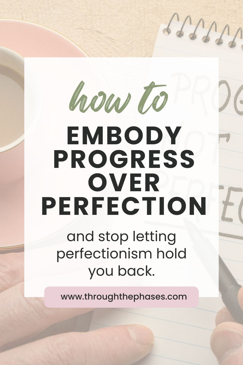 How To Embody Progress Over Perfection - Through the Phases